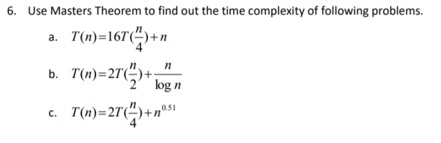 Solved 6. Use Masters Theorem to find out the time | Chegg.com
