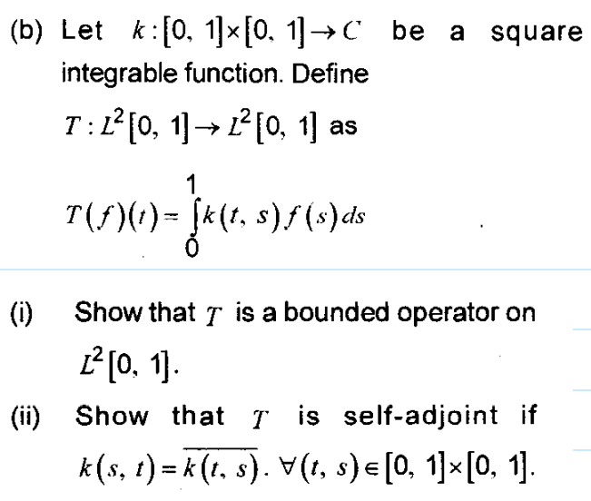 Solved (b) Let k:[0,1]×[0,1]→C be a square integrable | Chegg.com