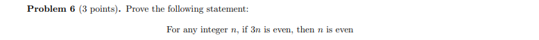 Solved Problem 6 (3 points). Prove the following statement: | Chegg.com