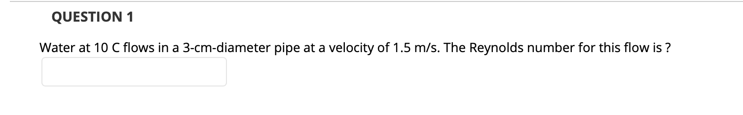 Solved QUESTION 1 Water at 10 C flows in a 3-cm-diameter | Chegg.com