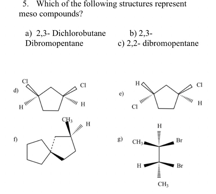 Solved 5. Which of the following structures represent meso | Chegg.com
