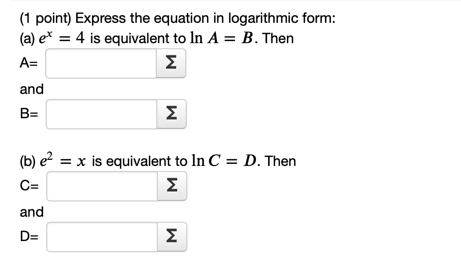 Solved ( 1 point) Express the equation in logarithmic form: | Chegg.com