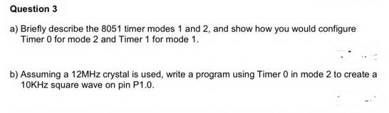 Solved a) Briefly describe the 8051 timer modes 1 and 2 , | Chegg.com