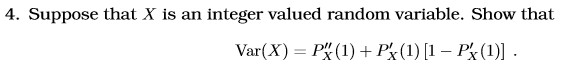 Solved 4. Suppose that X is an integer valued random | Chegg.com