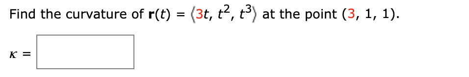 Solved with steps thank youFind the curvature of r(t) = 3t, | Chegg.com