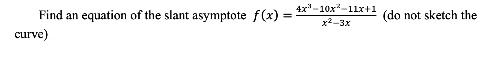 Solved Find an equation of the slant asymptote | Chegg.com