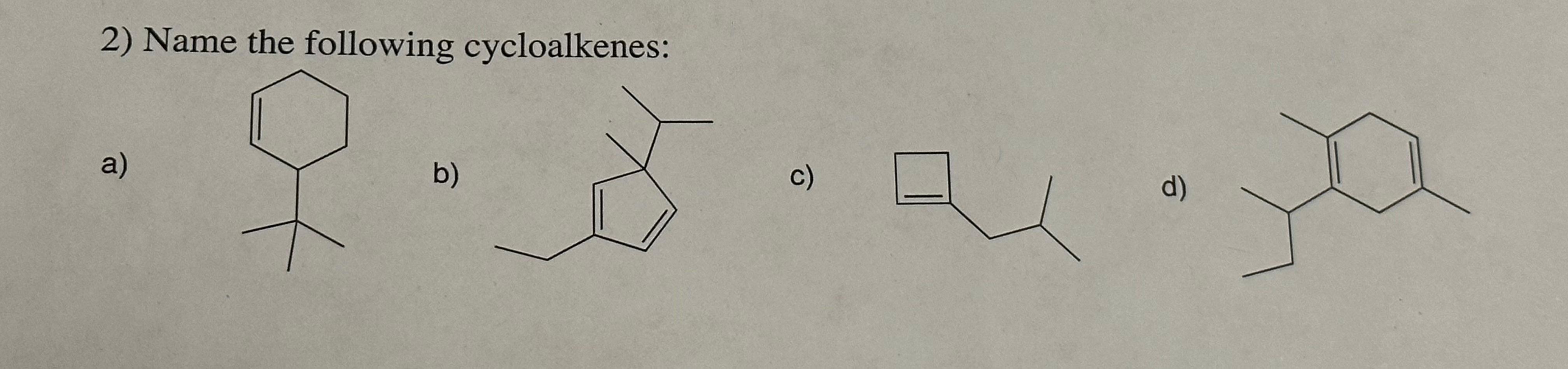 Solved 2) Name the following cycloalkenes: a) b) c) d) | Chegg.com