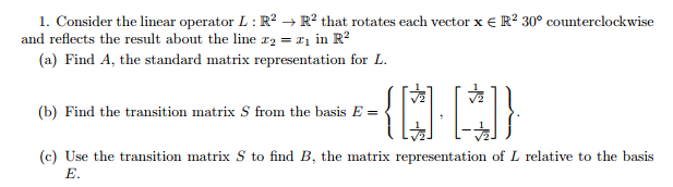 Solved 1. Consider the linear operator L: R2 + R2 that | Chegg.com