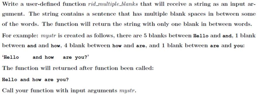 Solved Write a user-defined function rid_multiple_blanks | Chegg.com