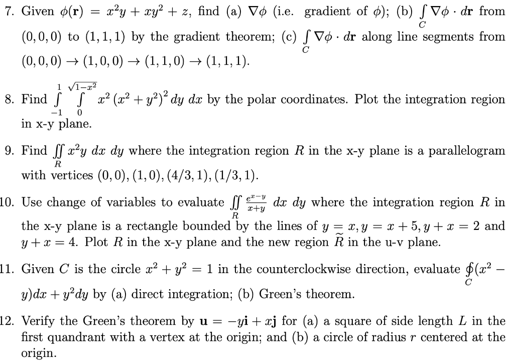Solved 7. Given ϕ(r)=x2y+xy2+z, find (a) ∇ϕ (i.e. gradient | Chegg.com