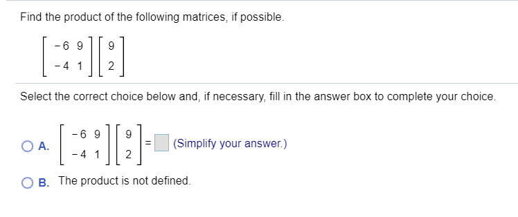 Solved Find the product of the following matrices, if | Chegg.com
