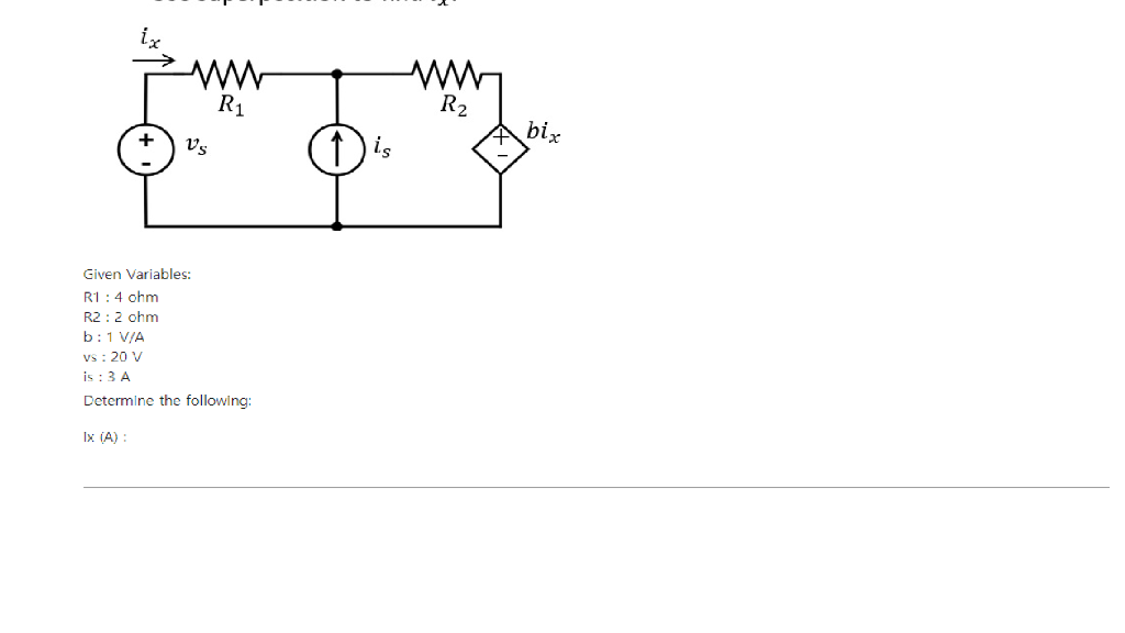 Solved R2 bix + Given Variables: R1: 4 ohm R2 2 ohm b: 1 V/A | Chegg.com