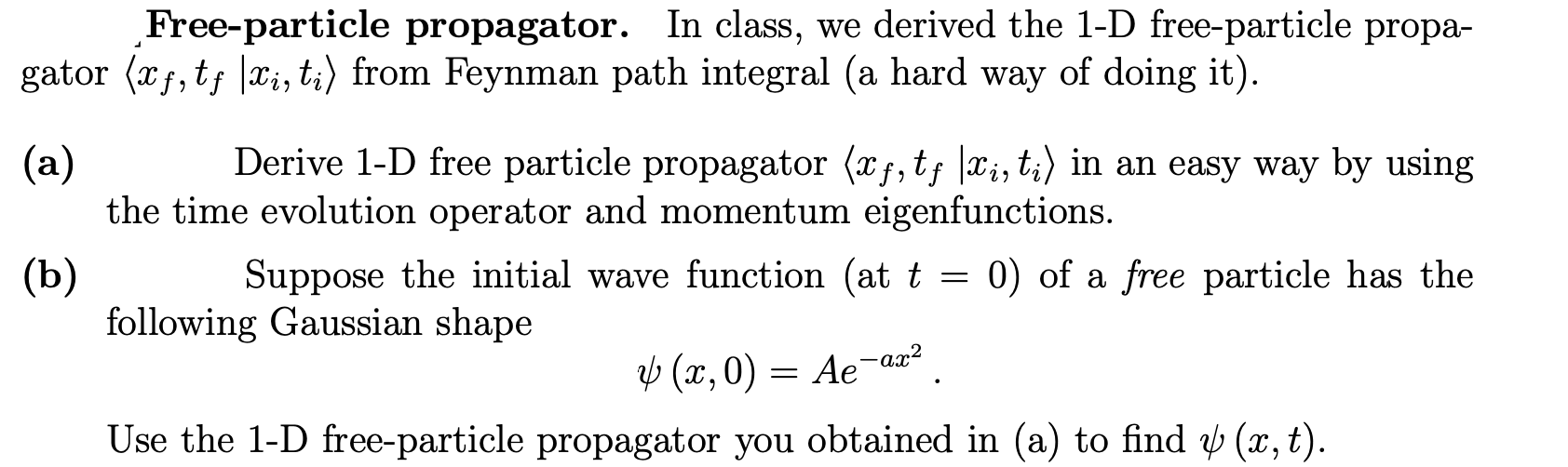 Solved Free-particle propagator. In class, we derived the | Chegg.com