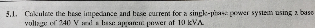 Solved Calculate The Base Impedance And Base Current For A