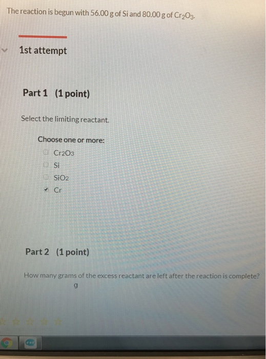 Solved The reaction is begun with 56.00 g of Si and 80.00 g | Chegg.com