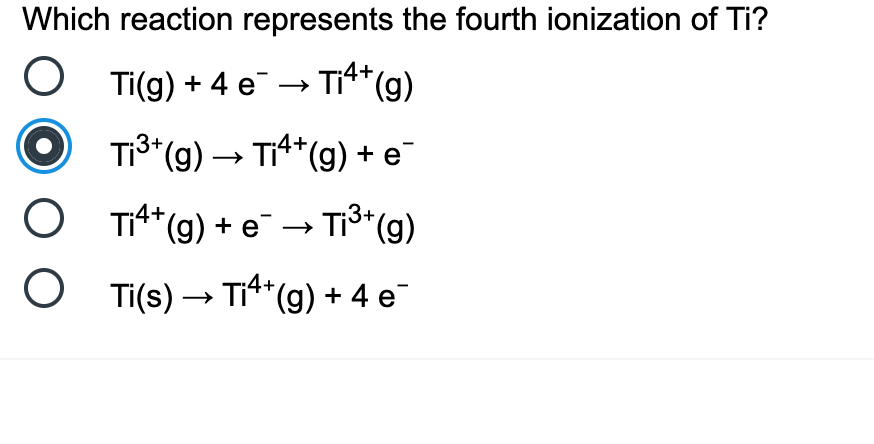 Solved Which reaction represents the fourth ionization of | Chegg.com