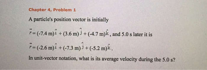 Solved A particle's position vector is initially r =(-7.4 m) | Chegg.com