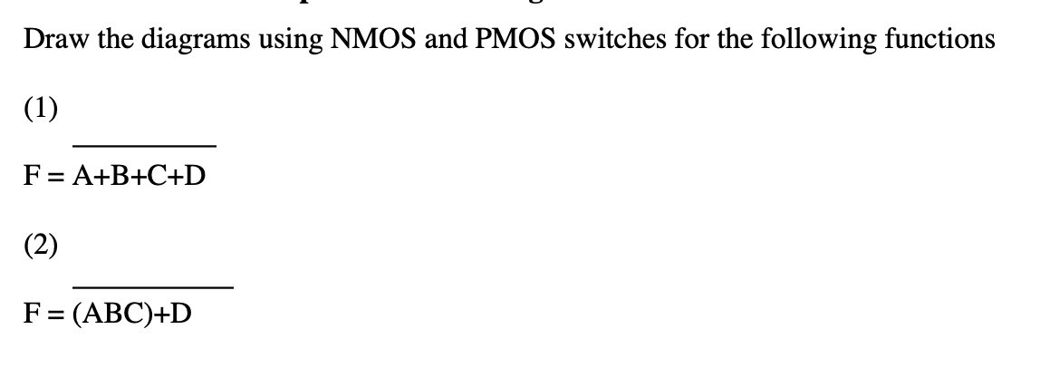 Solved Draw the diagrams using NMOS and PMOS switches for | Chegg.com
