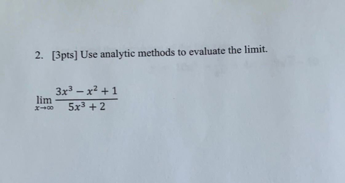 Solved 2. [3pts] Use analytic methods to evaluate the limit. | Chegg.com | Chegg.com