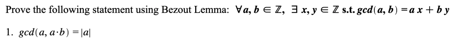 Solved Prove the following statement using Bezout Lemma: Va, | Chegg.com