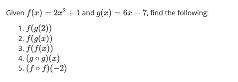 Solved Given f(x)=2x2+1 and g(x)=6x−7, find the following: | Chegg.com