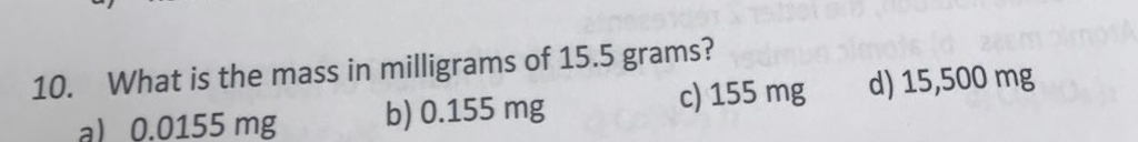 Solved What is the mass in milligrams of 15.5 grams? al | Chegg.com