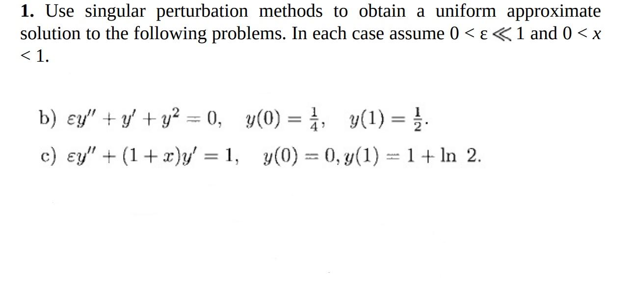 Solved 1 Use Singular Perturbation Methods To Obtain A