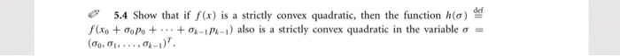 Solved 5.4 Show that if f(x) is a strictly convex quadratic, | Chegg.com
