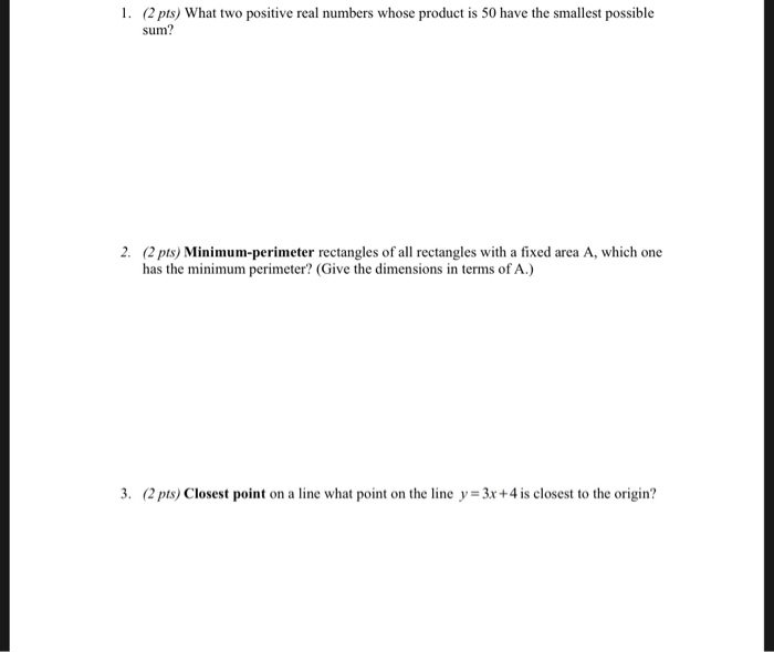 Solved 1. (2 pts) What two positive real numbers whose | Chegg.com