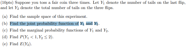 Solved (10pts) Suppose you toss a fair coin three times. Let | Chegg.com