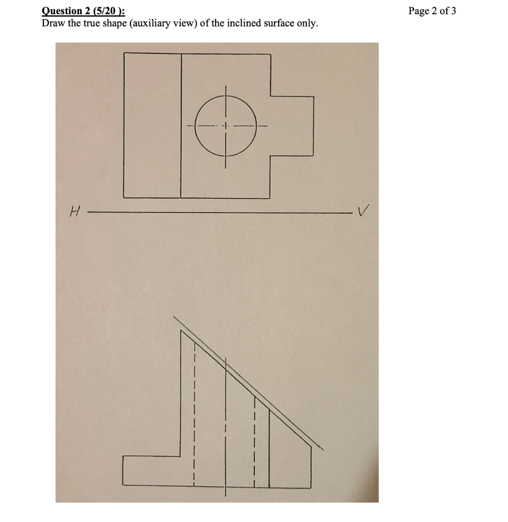 Solved Page 2 of 3 Question 2 (5/20 : Draw the true shape | Chegg.com