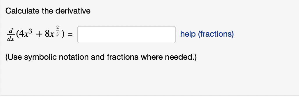 Solved Calculate the derivativeddx(4x3+8x23)=help | Chegg.com
