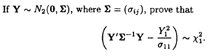 Solved If Y∼N2(0,Σ), where Σ=(σij), prove that | Chegg.com