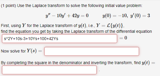 Solved (1 point) Use the Laplace transform to solve the | Chegg.com
