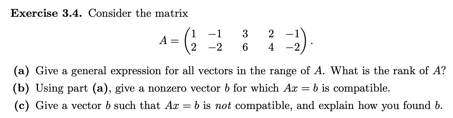 Solved Exercise 3.4. Consider the matrix A=(12−1−23624−1−2) | Chegg.com