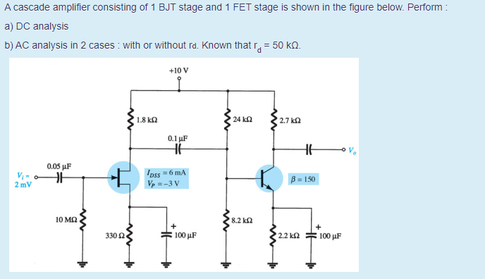 Solved A cascade amplifier consisting of 1 BJT stage and 1 | Chegg.com