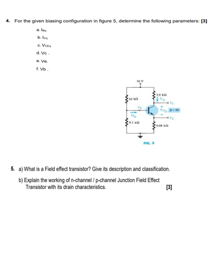 Solved 4. For the given biasing configuration in figure 5, | Chegg.com