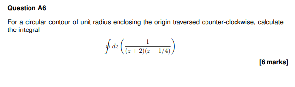 [Solved]: For a circular contour of unit radius enclosing