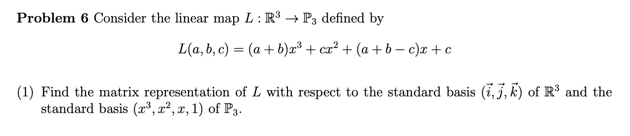 Solved Problem 6 Consider the linear map L : R3 → P3 defined | Chegg.com