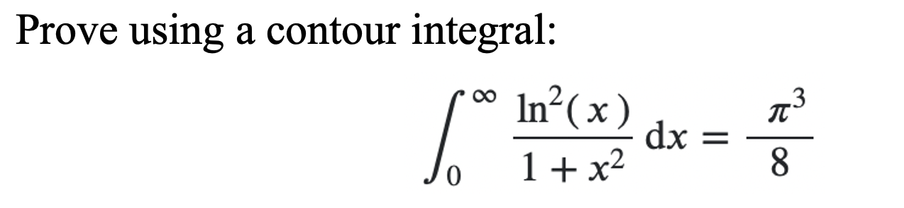 Solved Prove using a contour integral: ∫0∞1+x2ln2(x)dx=8π3 | Chegg.com