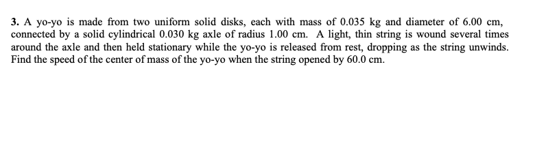Solved 3. A yo-yo is made from two uniform solid disks, each | Chegg.com