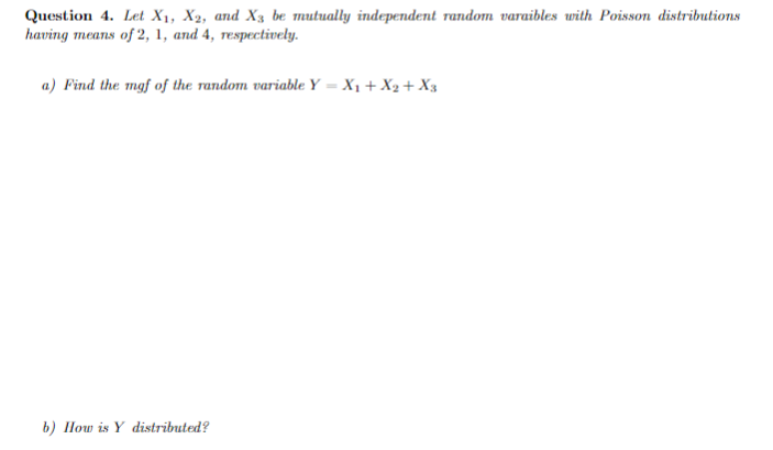 Solved Question 4. Let X1,X2, and X3 be mutually independent | Chegg.com