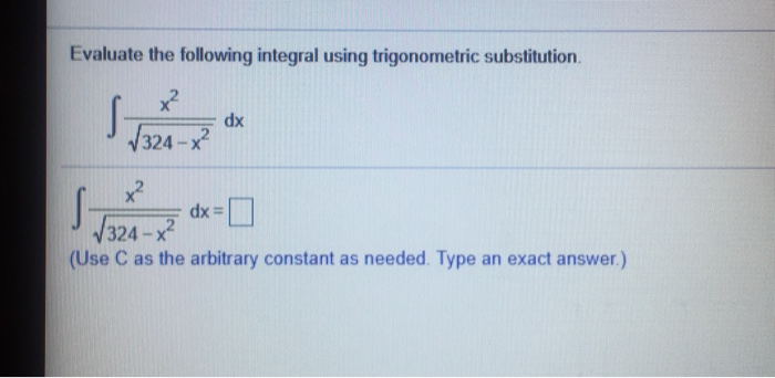 Solved Evaluate the following integral using trigonometric | Chegg.com