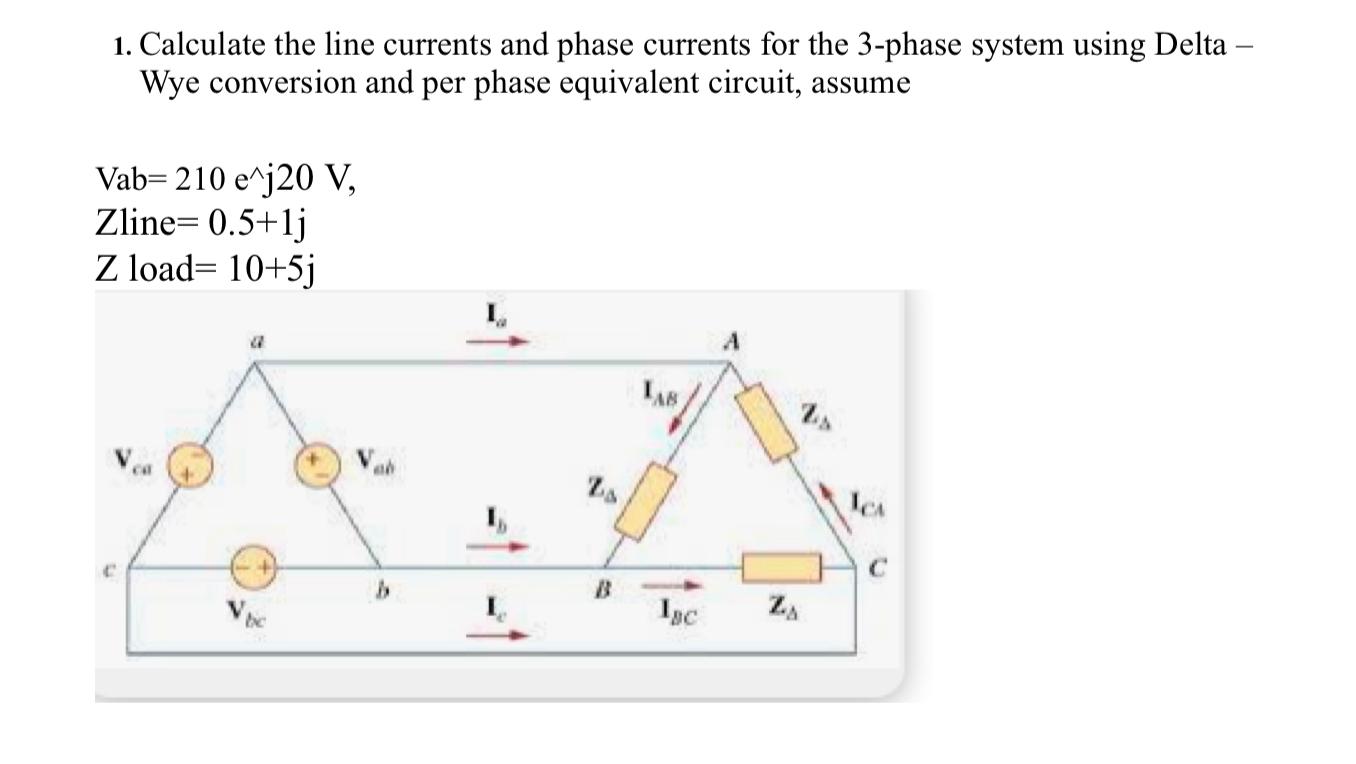 Solved 1. Calculate the line currents and phase currents for | Chegg.com