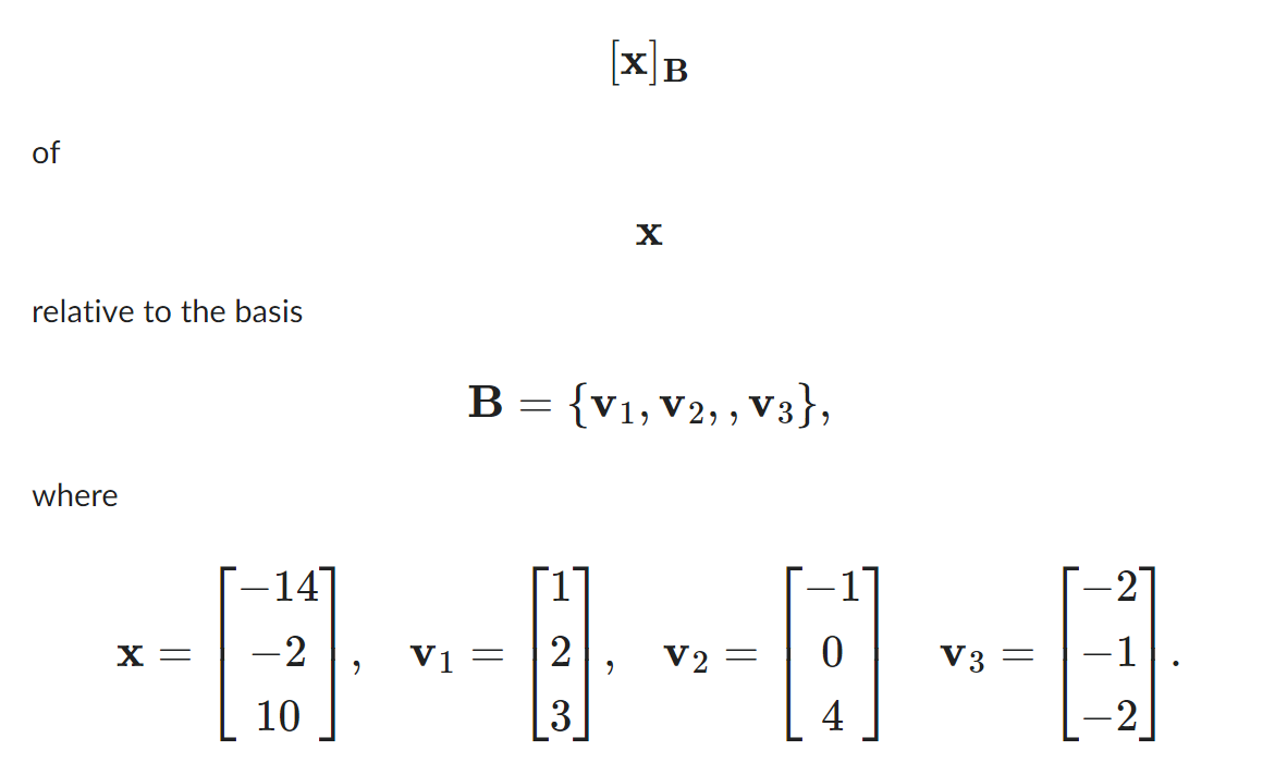 Solved [x]B of x relative to the basis B={v1,v2,,v3} where | Chegg.com