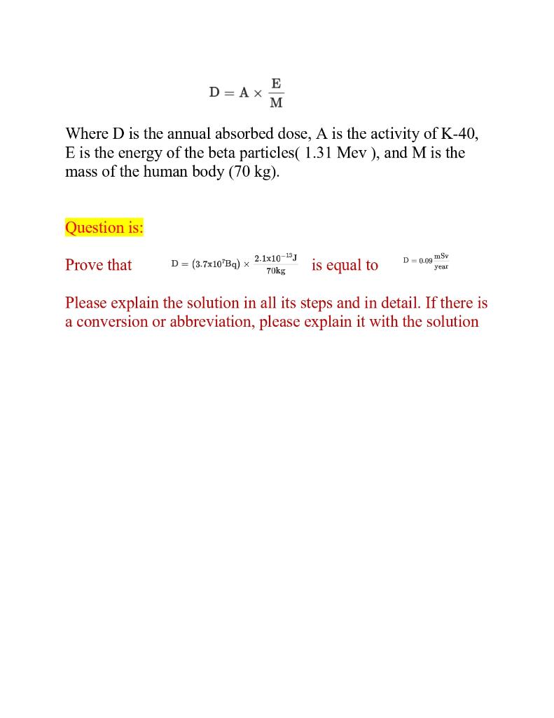 Solved D=A×ME Where D is the annual absorbed dose, A is the | Chegg.com