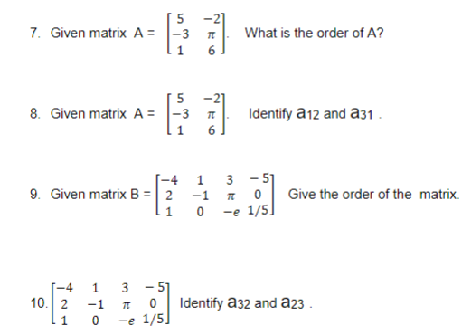 Solved 7. Given matrix A = -3 TT ल What is the order of A? 5 | Chegg.com