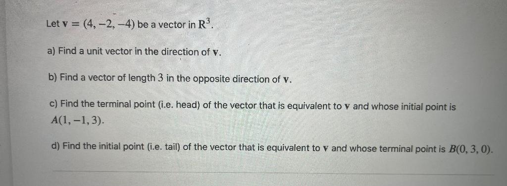Solved Let v = (4, -2,-4) be a vector in R. a) Find a unit | Chegg.com