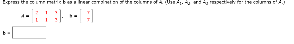 Solved Express the column matrix b as a linear combination | Chegg.com