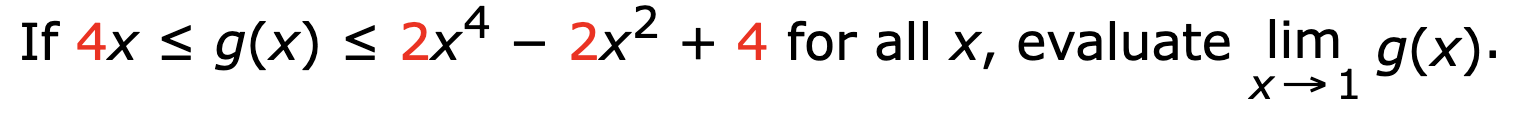 Solved If 4x≤g(x)≤2x4-2x2+4 ﻿for all x, ﻿evaluate | Chegg.com